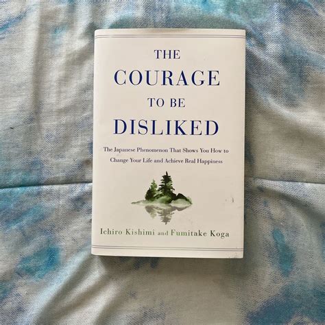 The Courage To Be Disliked 5 Insights That Set You Free