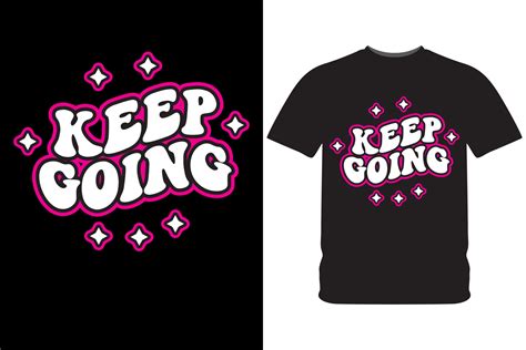 Keep Going Typography Slogan Design Illustration For T Shirt Print