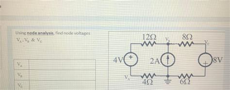 Solved Using Node Analysis Find Node Voltages Va Vb And Vc