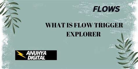What Is Flow Trigger Explorer Learn Salesforce With Anuhya Digital