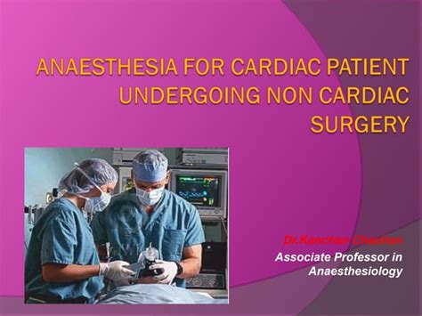 Cardiac Patient For Non Cardiac Surgeryppt
