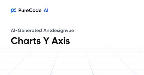Build Great Antdesignvue Charts Y Axis Components Faster Using Ai Tools