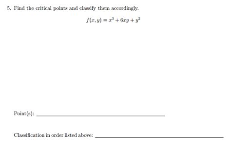 Solved Find The Critical Points And Classify Them Chegg