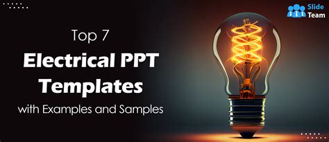Top 7 Electrical Ppt Templates With Examples And Samples