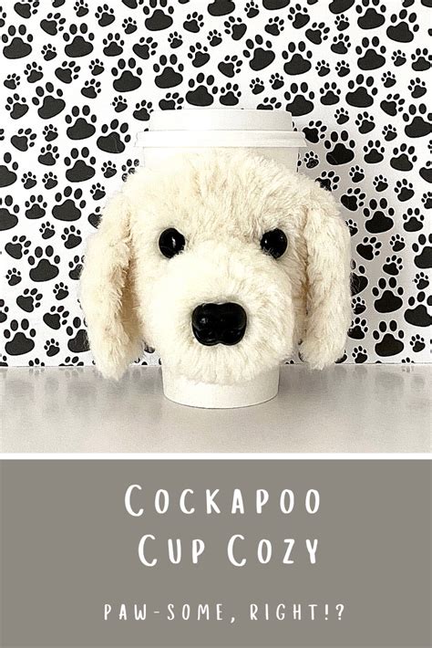 Cockapoo Crochet Pattern Cockapoo Cup Cozy Pattern Realistic Dog
