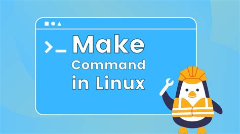 Using The Make Utility And Makefiles In Linux Guide