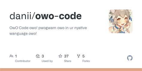 Github Daniiowo Code Owo Code Owo Pwogwam Owo In Ur Nyative