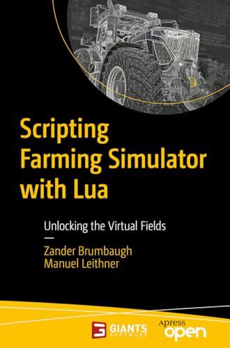scripting farming simulator with lua unlocking the virtual fields
