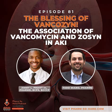 Episode 81 The Blessing Of Vancozyn The Association Of Vancomycin And