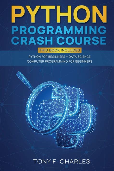 Python Programming Crash Course Charles Tony F 9781801116022 Amazon