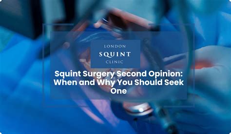 Squint Surgery Second Opinion When And Why You Should Seek One The London Squint Clinic
