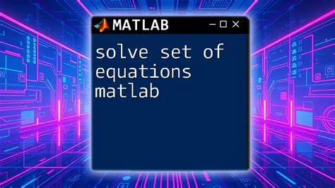 Solving A System Of Linear Equations In Matlab Made Easy