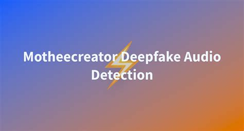 Motheecreator Deepfake Audio Detection A Hugging Face Space By Dinesh1222003