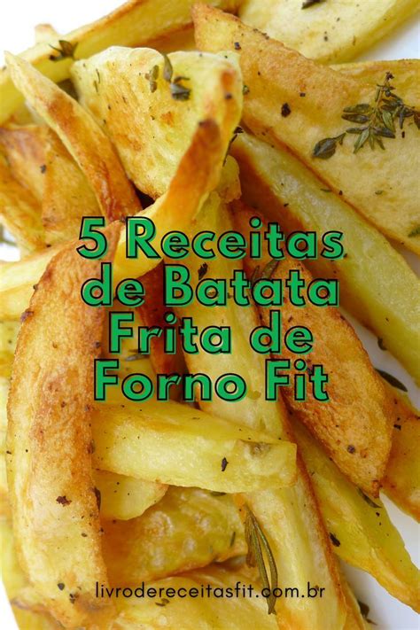 Receita De Batata Frita De Forno Fit 5 Receitas Deliciosas E Saudáveis