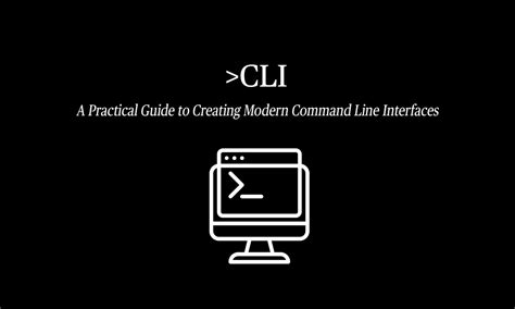 Cli A Modern Guide To Command Line Interface Development