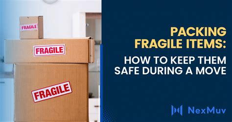 Packing Fragile Items How To Keep Them Safe During A Move NexMuv