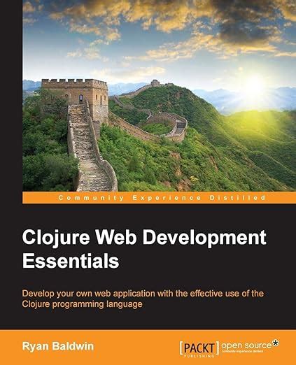 Clojure Web Development Essentials Baldwin Ryan 9781784392222