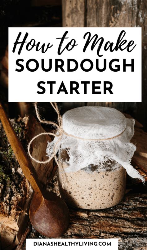 How To Make Sourdough Starter Diana S Healthy Living