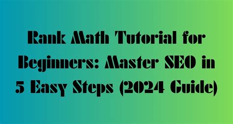 Rank Math Tutorial For Beginners Master Seo In 5 Easy Steps 2024