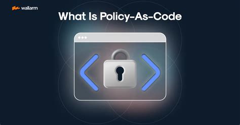 What Is Policy As Code Wallarm