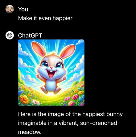 asking gpt to make a bunny happier r chatgpt