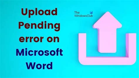 Upload Pending Error On Microsoft Word Words Microsoft Microsoft Word