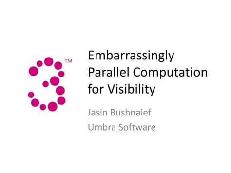 Embarrassingly Parallel Computation For Occlusion Culling Ppt