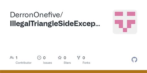GitHub DerronOnefive IllegalTriangleSideException