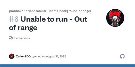 unable to run out of range · issue 6 · prabhakar sivanesan ms teams