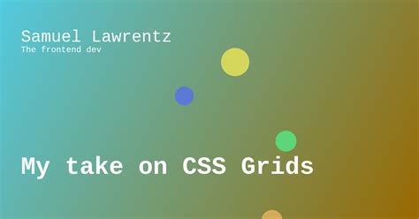 Samuel Lawrentz My Take On Css Grids