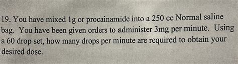 19 You Have Mixed 1g Or Procainamide Into A Studyx
