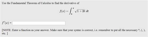 Solved Use The Fundamental Theorem Of Calculus To Find The Chegg Com