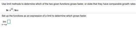 solved use limit methods to determine which of the two given