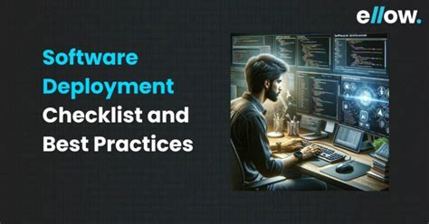 Software Deployment Checklist And Best Practices Ellow Io