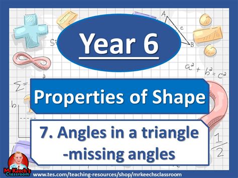 Year 6 Properties Of Shape Angles In A Triangle Missing Angles White Rose Maths Teaching