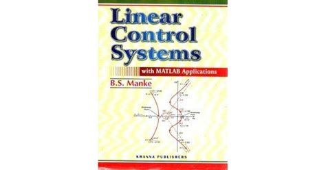 Linear Control Systems With Matlab Applications E Pb By B S Manke
