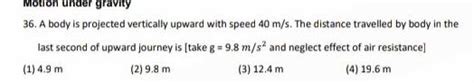 [answered] Motion Under Gravity 36 A Body Is Projected Vertically Kunduz