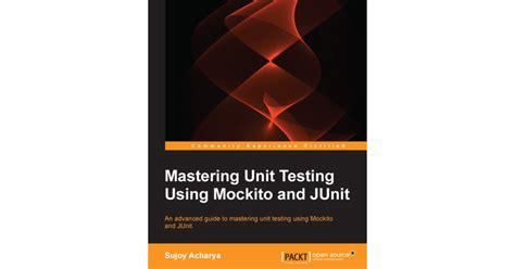 mastering unit testing using mockito and junit[book]