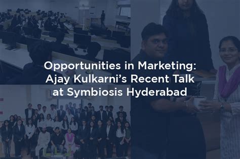 Ajay Kulkarnis Recent Talk At Symbiosis Hyderabad
