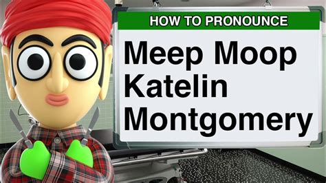 How To Pronounce Meep Moop Katelin Montgomery Youtube