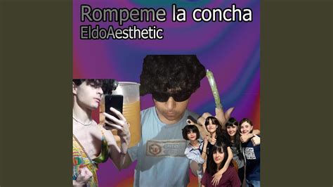 Rompeme La Concha Youtube