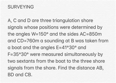 solved surveying a c and d are three triangulation shore