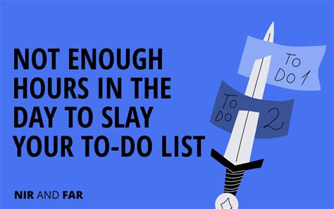 Not Enough Hours In The Day To Slay Your To Do List