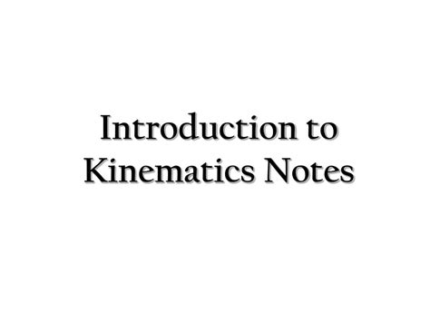 PPT Introduction To Kinematics Notes PowerPoint Presentation Free Download ID