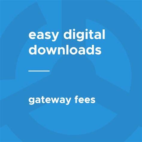破解版nulled Easy Digital Downloads Gateway Fees免费下载，已激活wordpress插件芒果运营