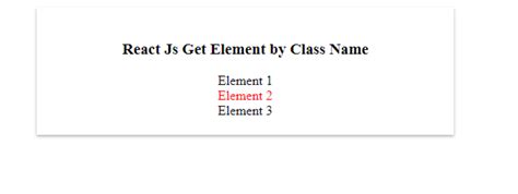 React Js Get Element By Classname Documentgetelementsbyclassnamemyclassname
