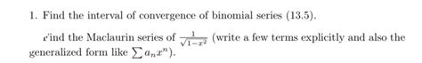 Solved 1 Find The Interval Of Convergence Of Binomial