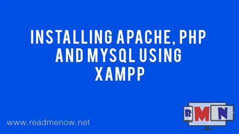 Apache PHP MySQL Using XAMPP Tutorial ReadMeNow