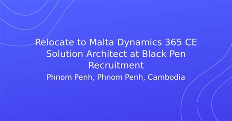 Relocate To Malta Dynamics 365 Ce Solution Architect At Black Pen