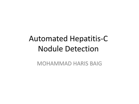 Ppt Automated Hepatitis C Nodule Detection Powerpoint Presentation Free Download Id 3074380